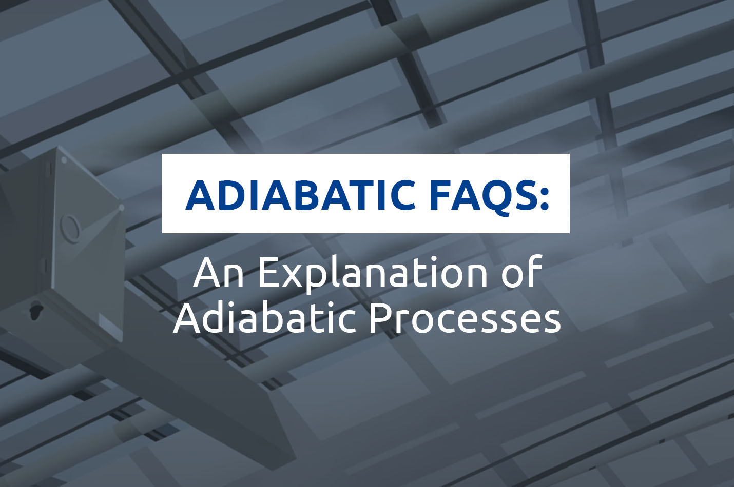 Adiabatic FAQs: An Explanation of Adiabatic Processes